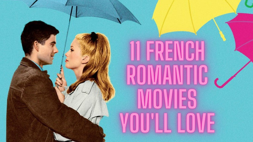11 Best French Romantic Movies You'll Love – BIG FRENCHIES